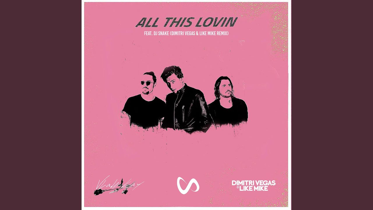 All This Lovin (Dimitri Vegas & Like Mike Remix) - YouTube