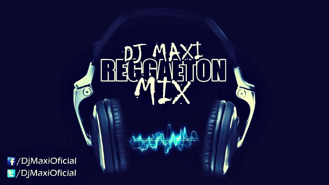 Dj Maxi - Reggaeton Remix (Septiembre 2012) - YouTube