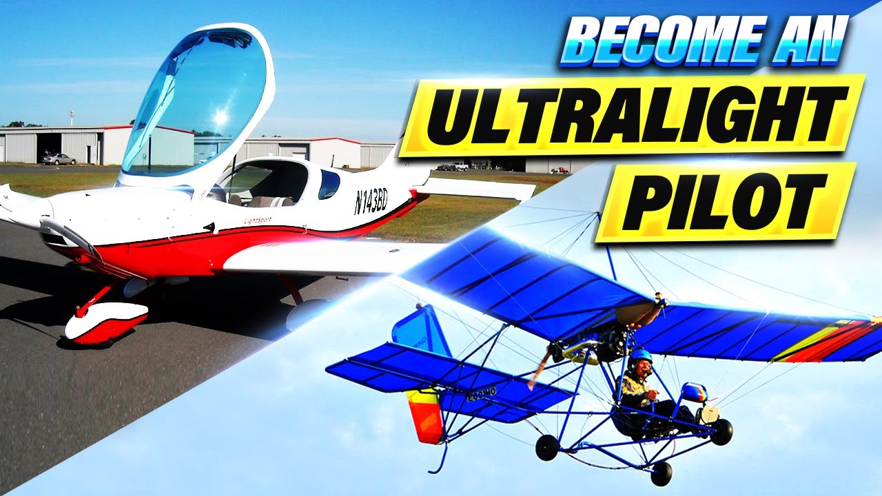 Become a Ultralight or Light Sport Pilot - YouTube