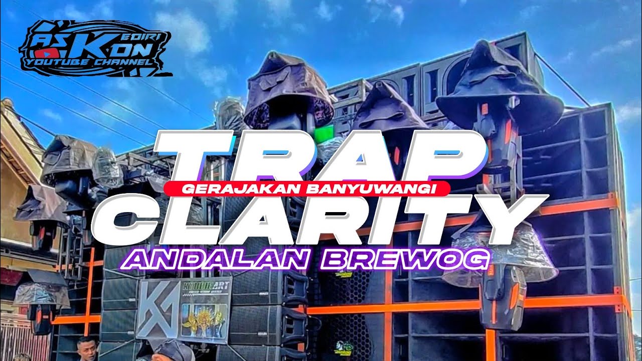 Dj Trap Clarity Gerajakan Andalan Brewog Banyuwangi Full Bass Nguk X