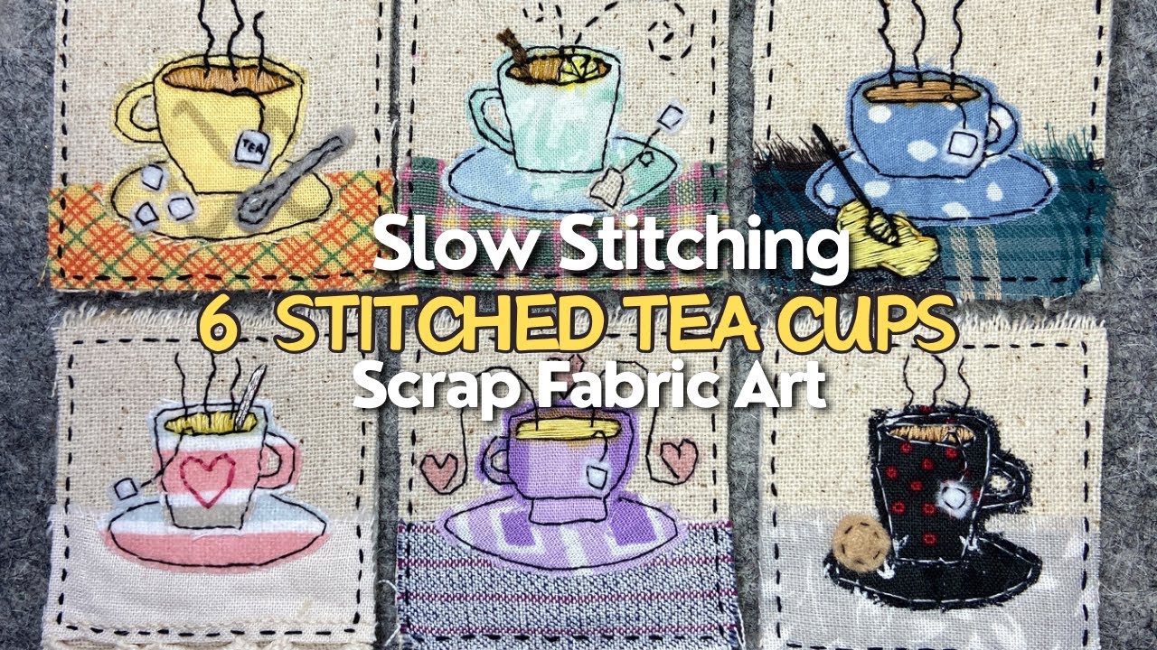 How To Make Slow Stitched Art Using Fabric Scraps - Tea Cups - # ...