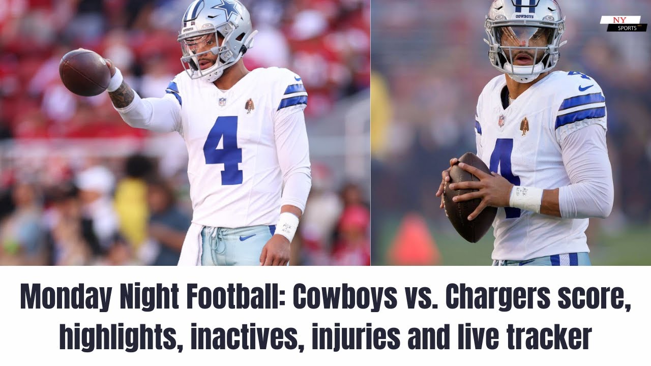 Monday Night Football Cowboys vs Chargers score highlights inactives ...