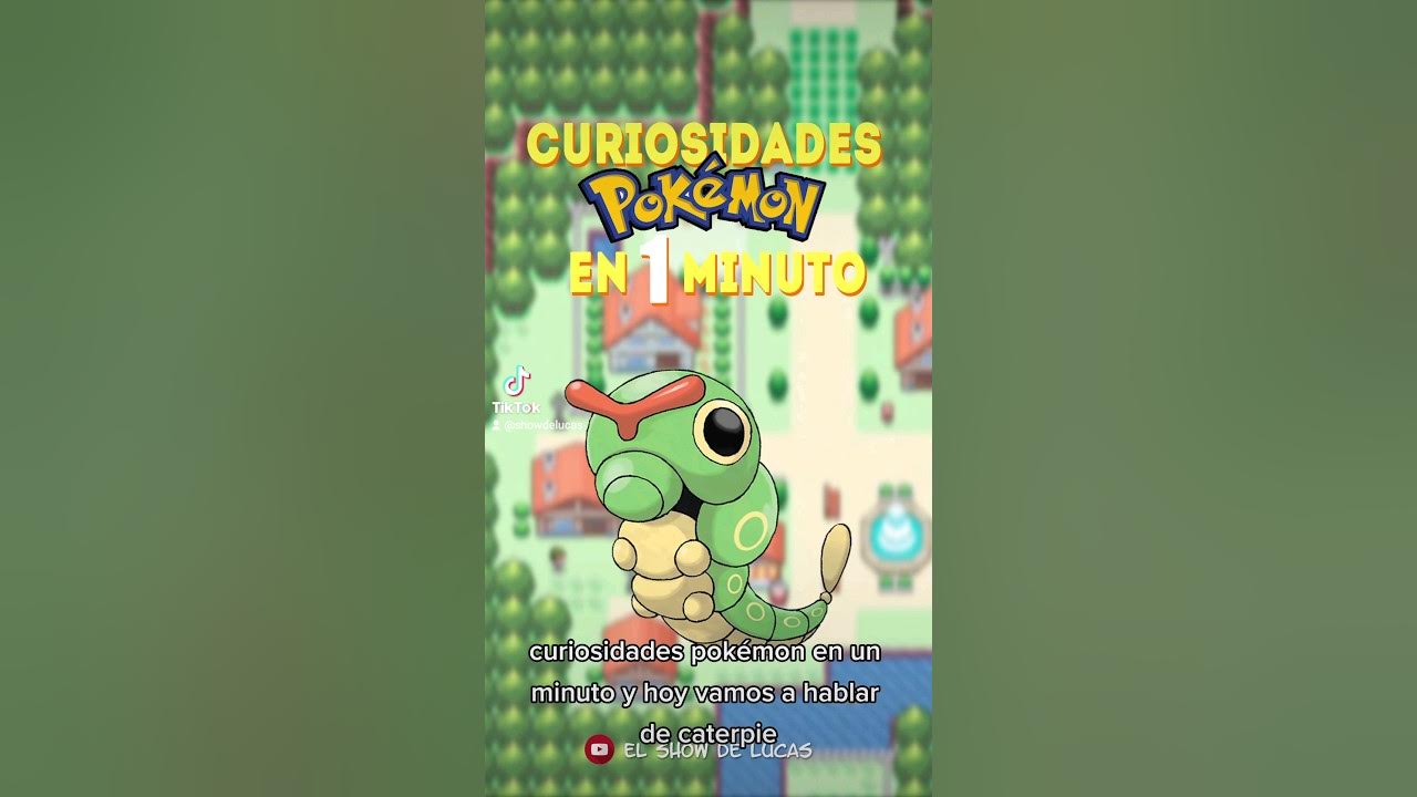 Curiosidades Pokemon en 1 minuto: Caterpie La oruga feliz #pokemon - YouTube