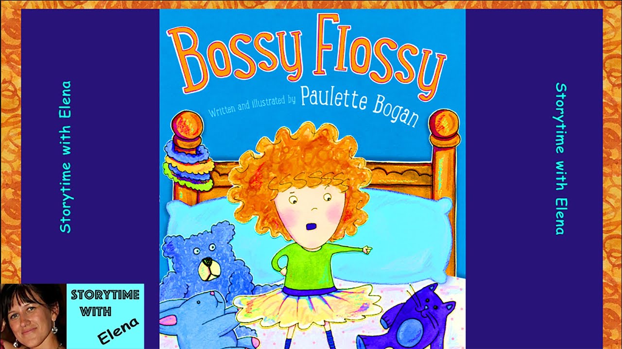 📚 Bossy Flossy by Paulette Bogan - Kids Books Read Aloud | Storytime ...