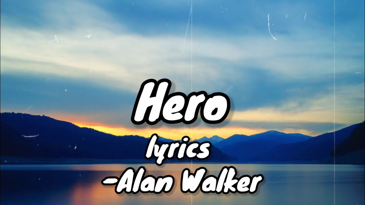 Alan Walker & Sasha Alex Sloan - Hero (Lyrical Video) - YouTube