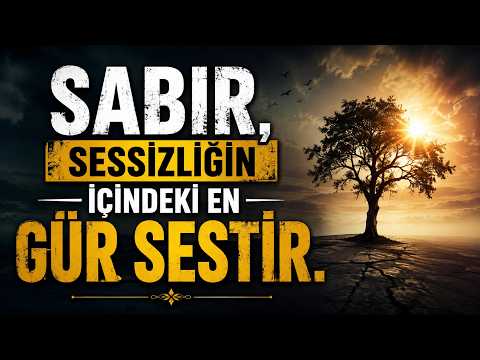 “SESSİZ KALAN HERKES GÜÇSÜZ DEĞİLDİR… SABIR BAZEN EN GÜR SESTİR!” | DÜŞÜNDÜREN SÖZLER