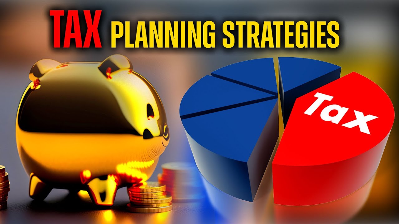 Explore 7 Powerful Tax Planning Strategies To Save Money & Reduce Your ...