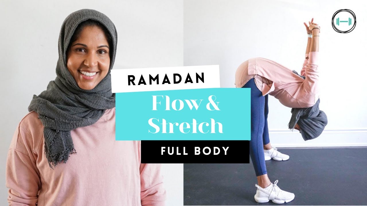 Ramadan Flow - No Sweat Stretch & Strengthen Workout! - YouTube