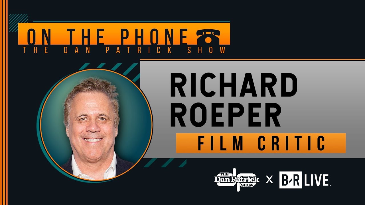 Film Critic Richard Roeper Talks Academy Awards & More with Dan Patrick ...