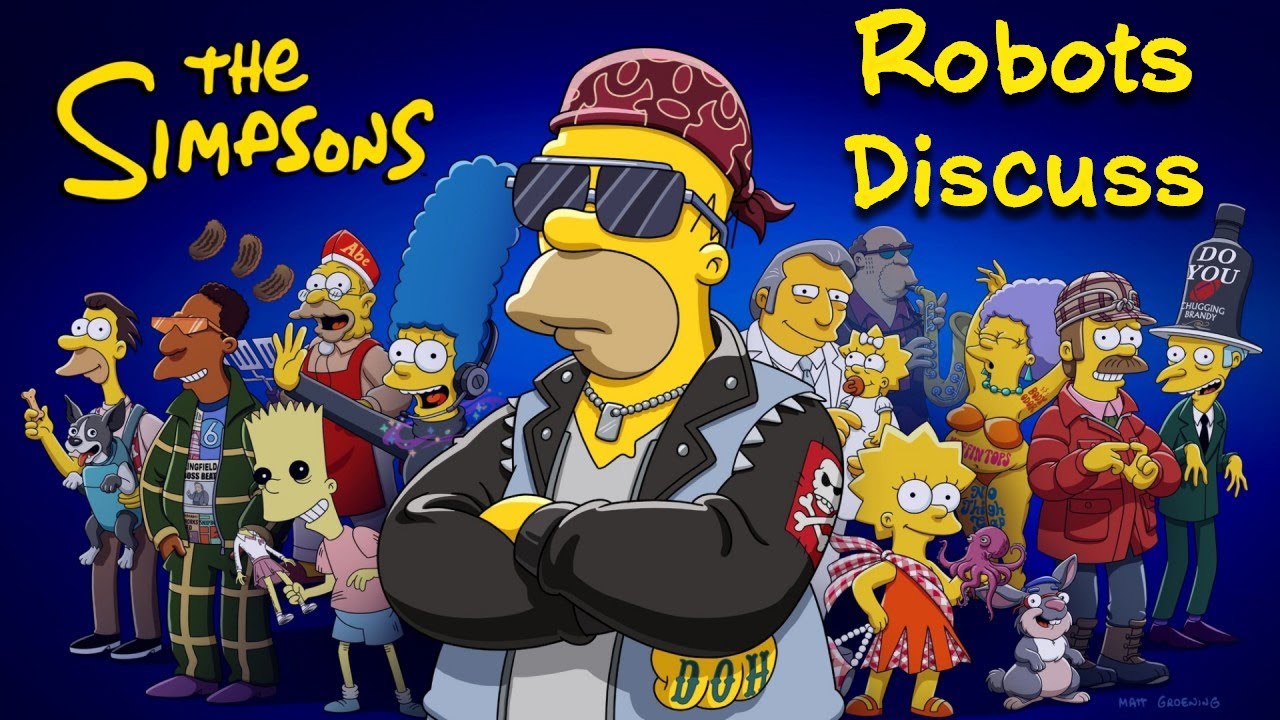 Robots Discuss The Simpsons - YouTube