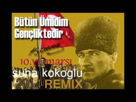 10.YIL MARŞI Suha Kokoglu REMIX 2014!!