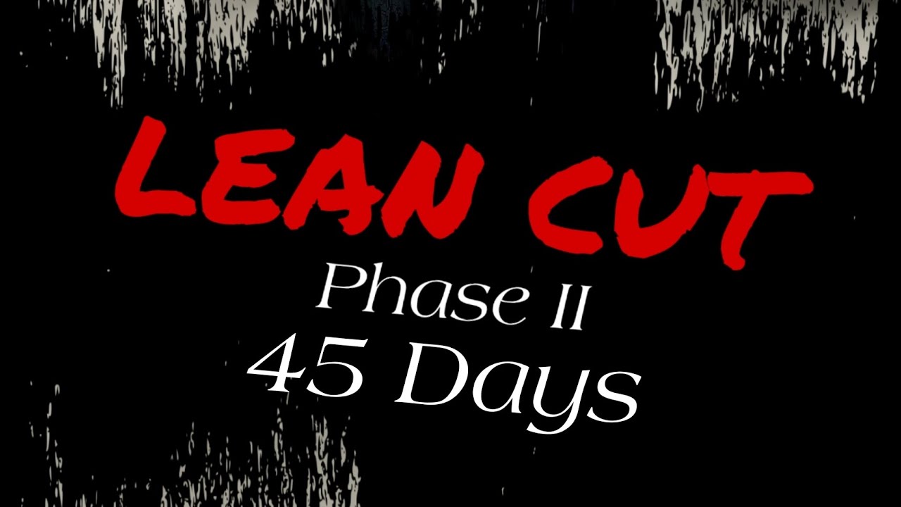 LEAN CUT PHASE 2 || 45 Days Series || FAT LOSS || MUSCLE BUILDING ...