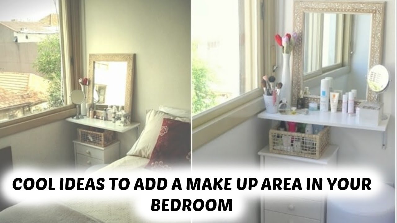 COOL IDEAS TO ADD A MAKE UP AREA IN YOUR BEDROOM - YouTube