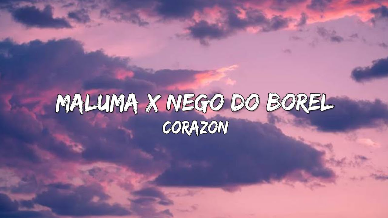 Maluma x Nego Do Borel - Corazon (Letra/Lyrics) 🎵 - YouTube