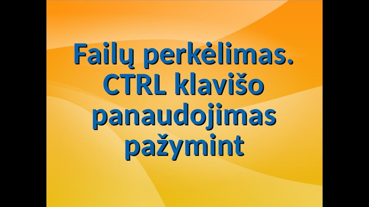 Darbas su failais – 3 dalis. Failų žymėjimas su CTRL. 5 klasei - YouTube