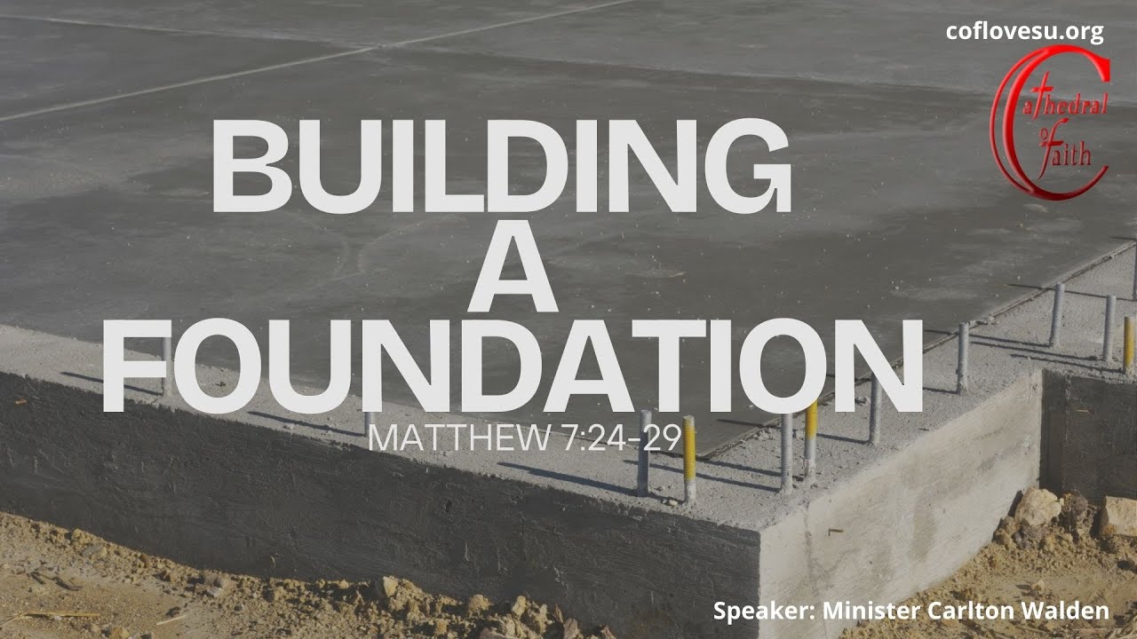 Building a Foundation | Cathedral of Faith - YouTube