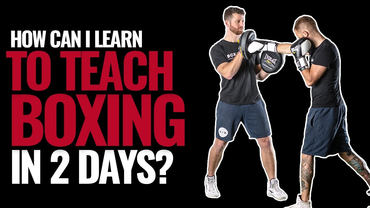 HOW CAN I LEARN TO TEACH BOXING IN ONLY 2 DAYS? - YouTube