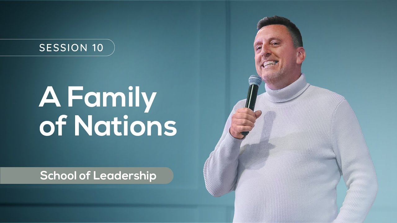 10 A Family of Nations | Jonathan Stanfield | School of Leadership 2023 ...