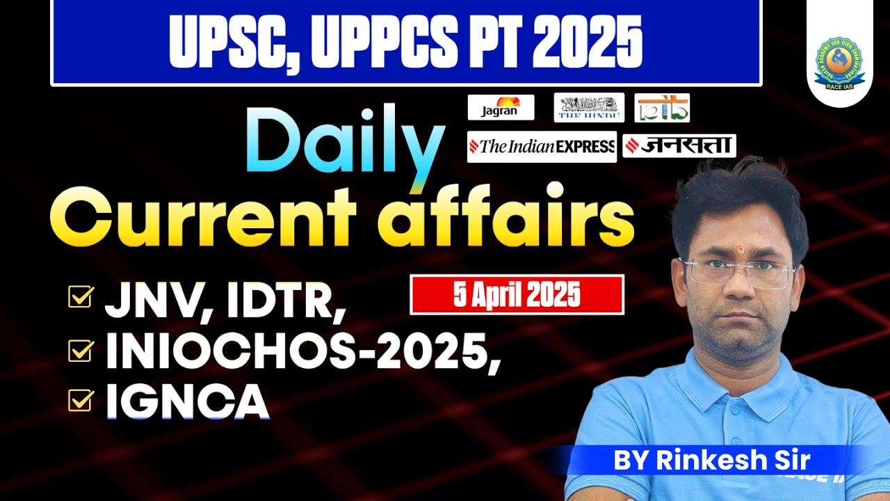 5 April 2025 Current Affairs | UPSC & State PCS Focus | JNV, IDTR ...
