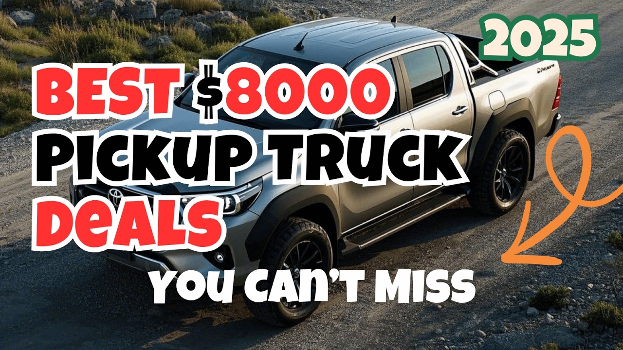 Watch Now | The Best $8000 Pickup Truck Deals You Can’t Miss # ...