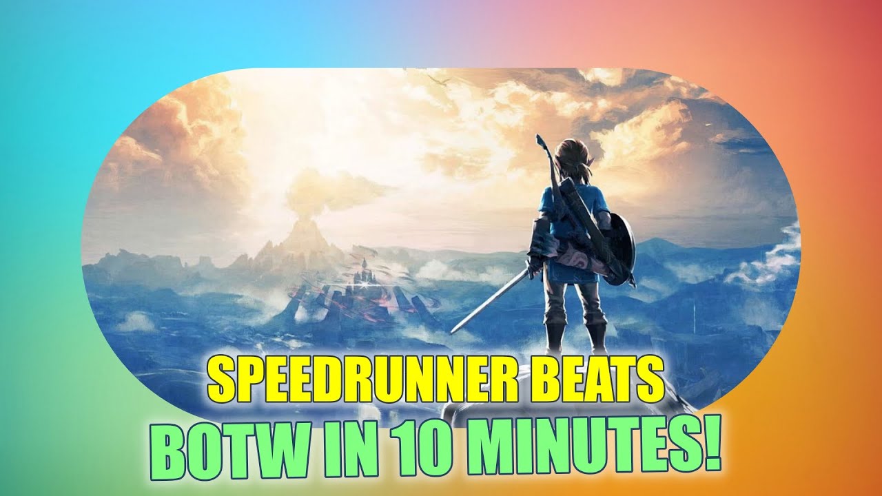 Speedrunner Completes 'Breath of the Wild' in 10 Minutes During Switch ...