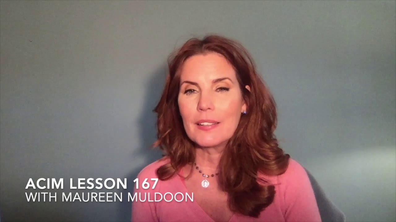 A Course in Miracles Lesson 167 with Maureen Muldoon - YouTube