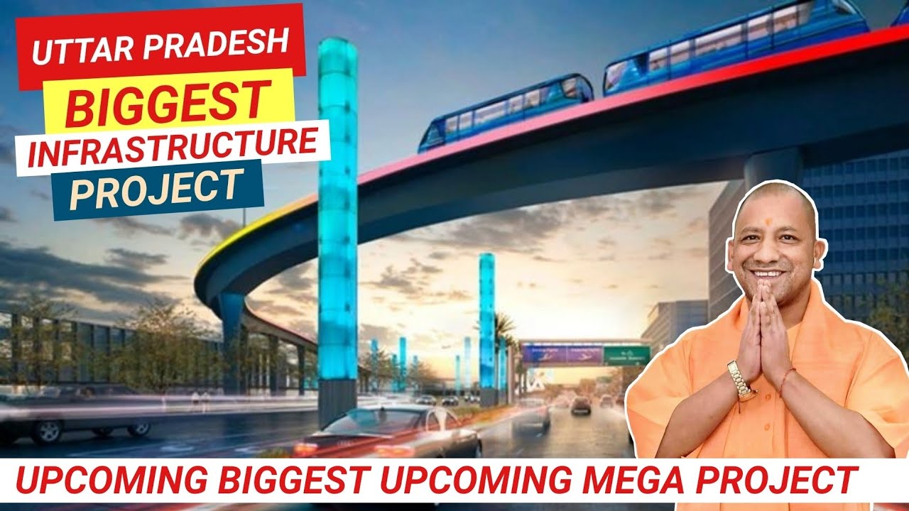 uttar pradesh upcoming project 2022 | latest mega project of uttar ...