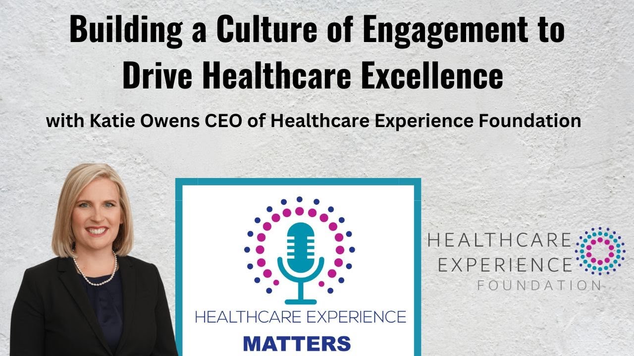 Building a Culture of Engagement to Drive Healthcare Excellence ...
