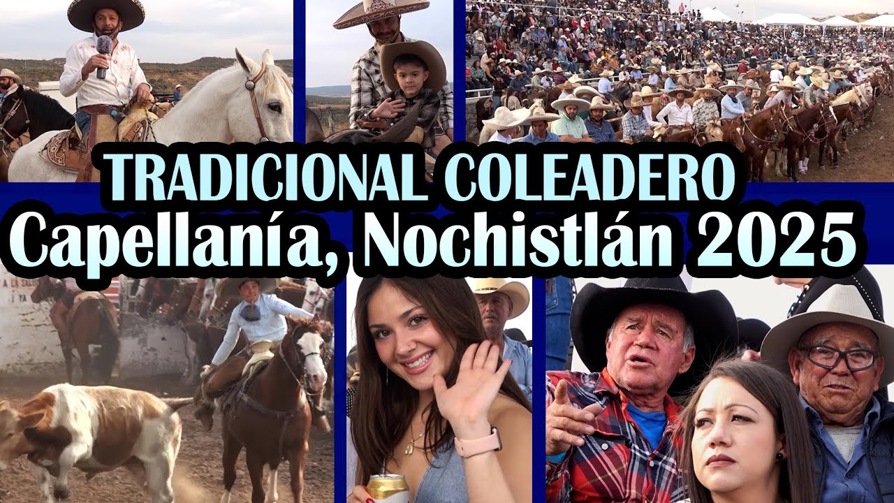 Capellania, Nochistlan, Zacatecas 2025 parte 2 - Tradicional Coleadero ...