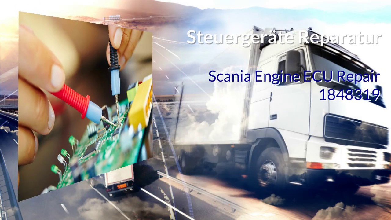 Scania Engine ECU Repair 1848319 LKW Steuergeräte Reparatur - YouTube