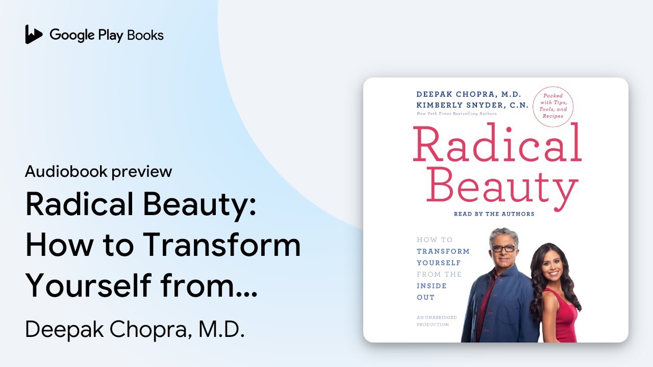 Radical Beauty: How to Transform Yourself from… by Deepak Chopra, M.D ...