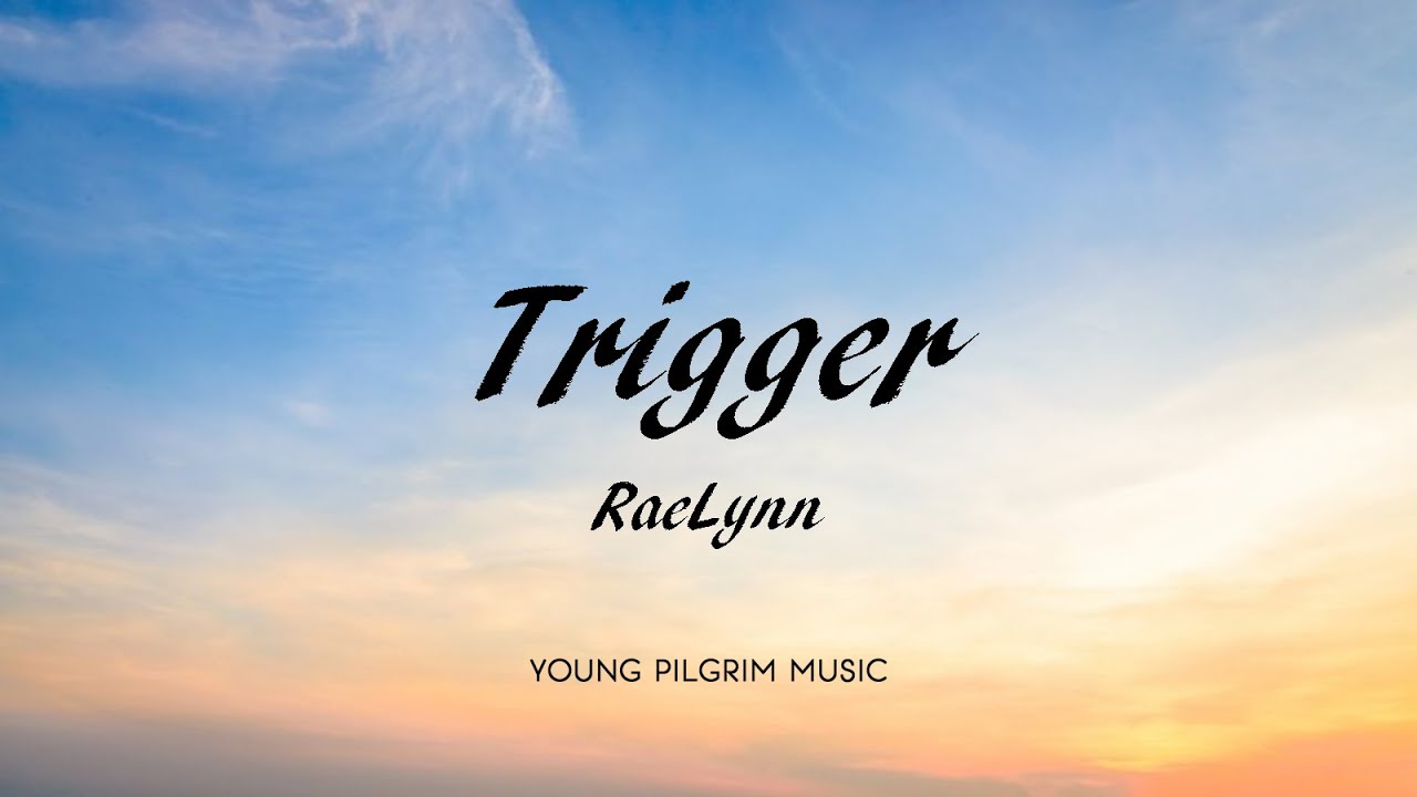 RaeLynn - Trigger (Lyrics) - Wild Horse (2017) - YouTube