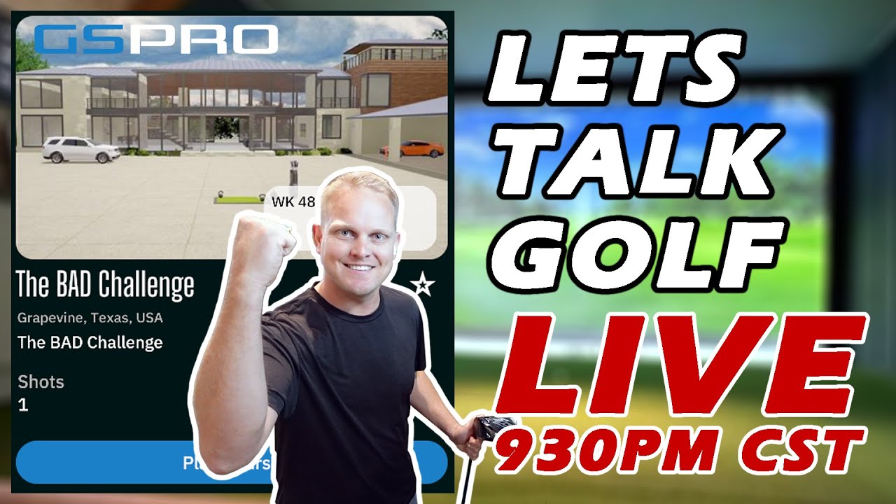 #15 - Lets Talk GOLF: "The BAD Challenge" on GSPro! - YouTube