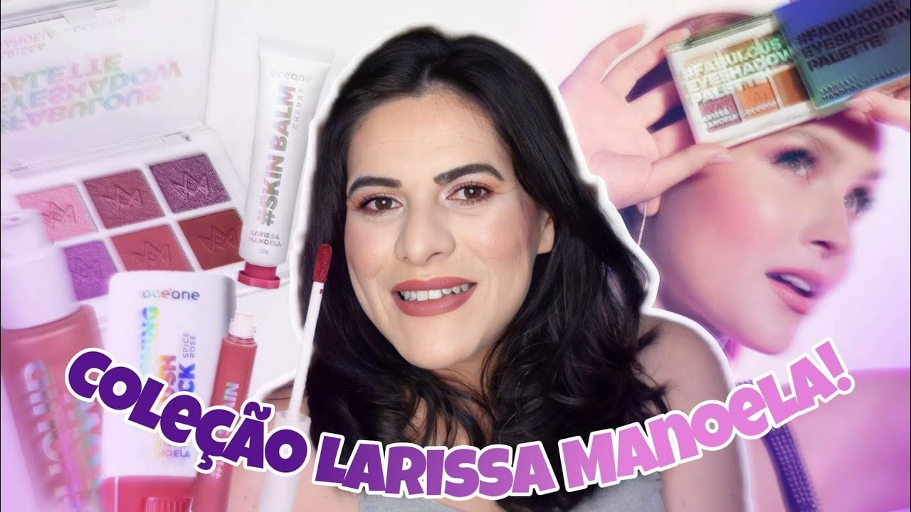 TESTANDO LARISSA MANOELA BY OCÉANE 2022 - YouTube