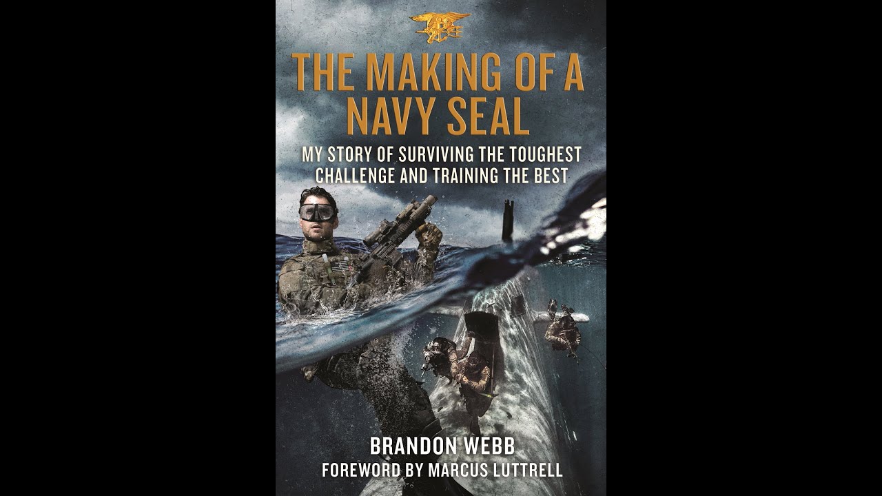 Plot summary, “The Making of a Navy SEAL” by Brandon Webb in 5 Minutes ...
