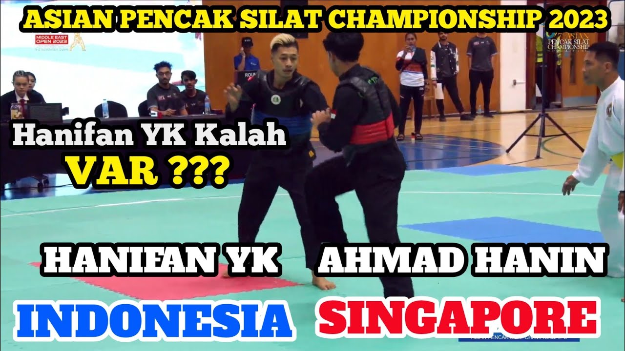 HANIFAN YK (INDONESIA) VS AHMAD HANIN (SINGAPORE) - ASIAN PENCAK SILAT ...