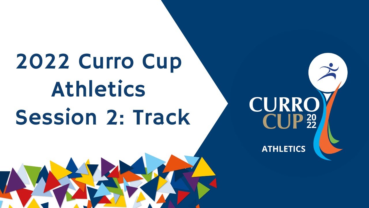 2022 Curro Cup Athletics: Session 2 Track - YouTube
