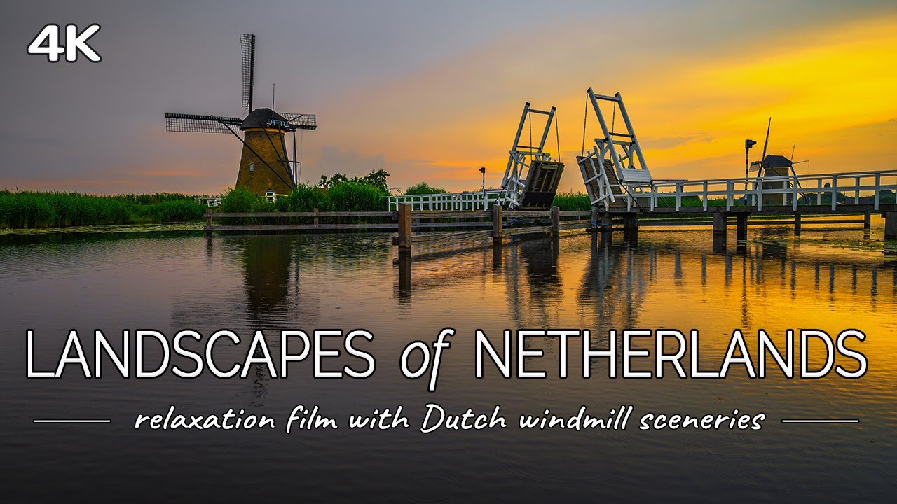 Landscapes of Netherlands: Dutch Windmill Sceneries with Relaxing Music ...