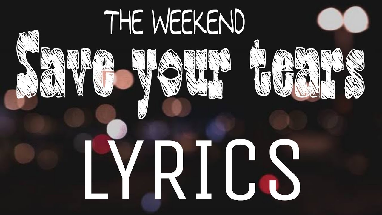 The Weeknd - The Weeknd - Save Your Tears LYRICAL VIDEO - YouTube