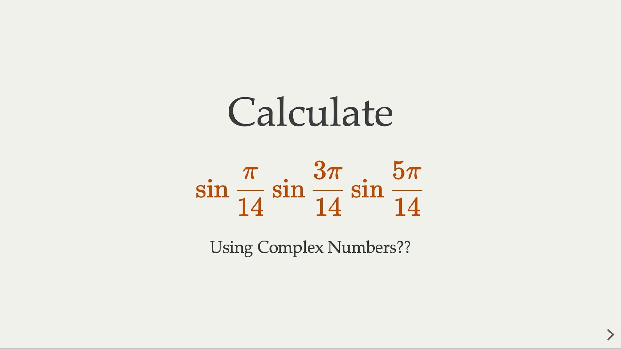 Mastering Complex Numbers: Solving Sin(π/14)Sin(3π/14)Sin(5π/14) Using ...