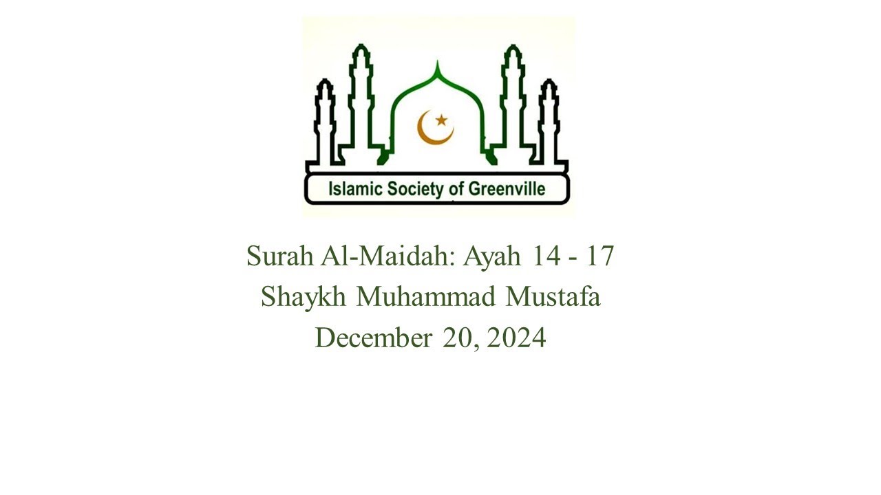 Surah Al-Maidah: Ayah 14-17 (Shaykh Muhammad Mustafa, December 20, 2024 ...