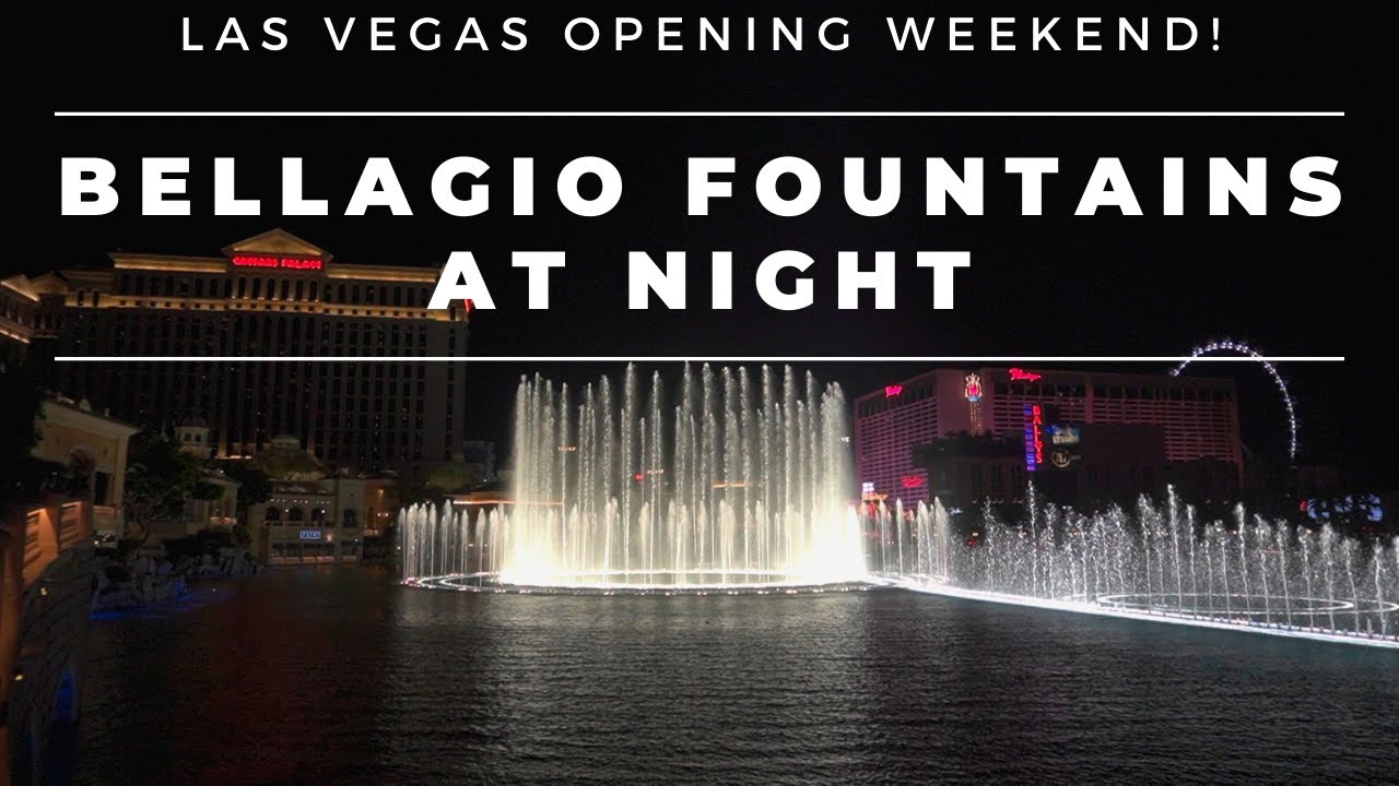 BELLAGIO FOUNTAINS at NIGHT | LAS VEGAS OPENING WEEKEND! - YouTube
