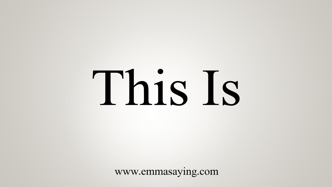 How To Say This Is YouTube How To Say This Is YouTube