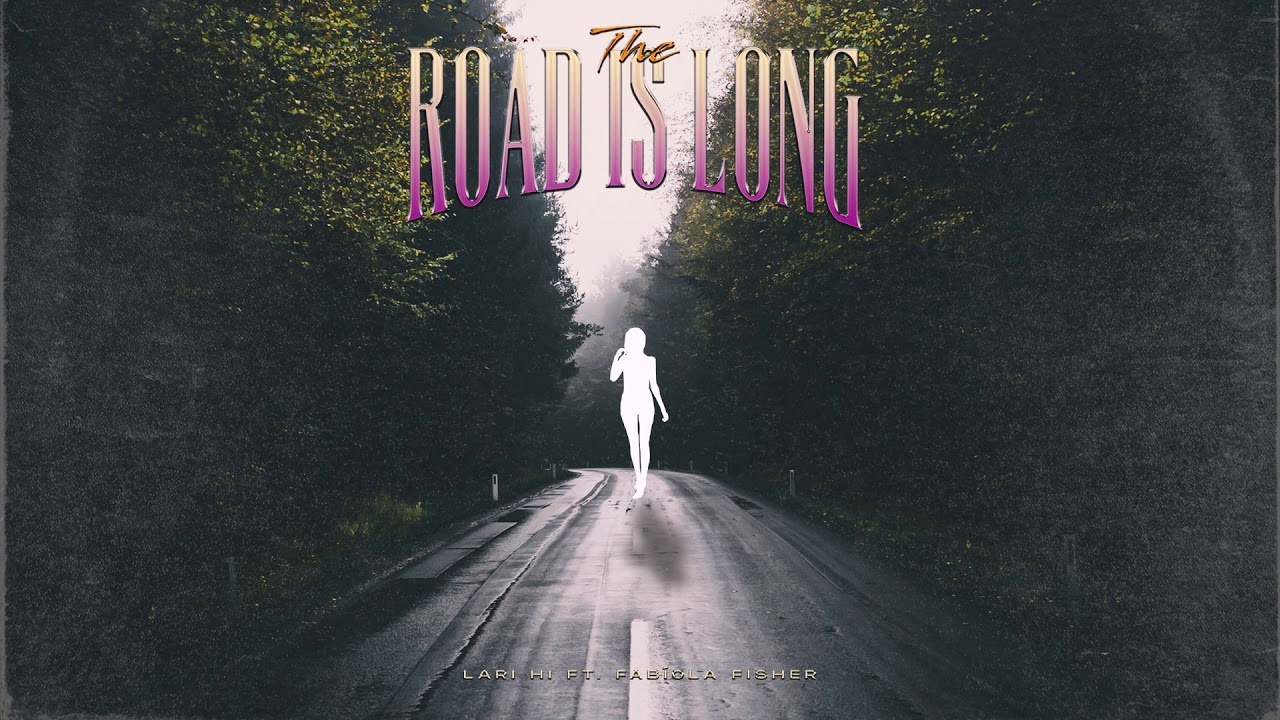 Lari Hi feat. Fabiola Fisher - The Road Is Long - YouTube