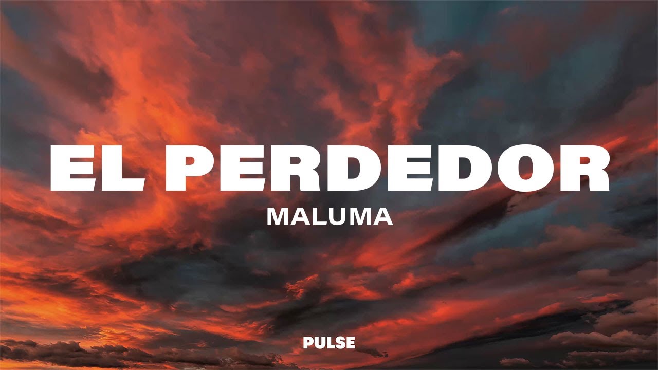 Maluma - El Perdedor (Letra/Lyrics) - YouTube