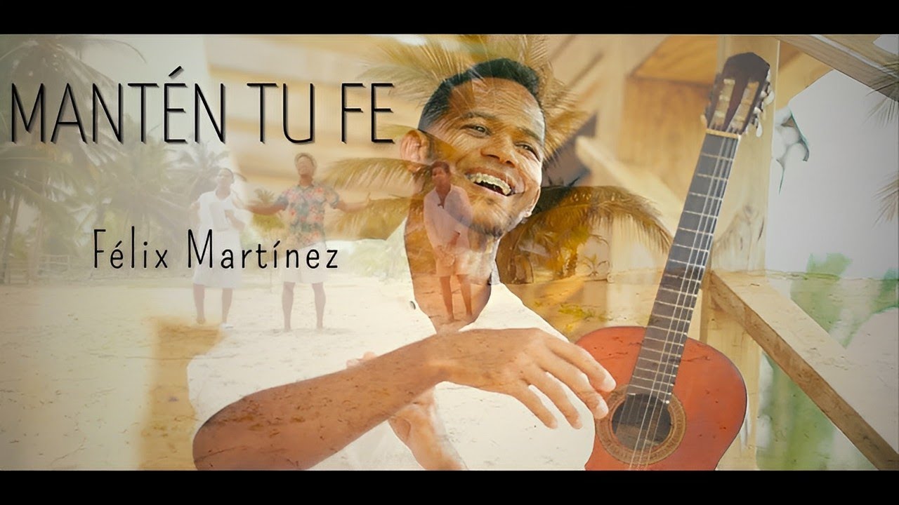 Mantén tu Fe - Felix Martinez ( Video Oficial ) - YouTube
