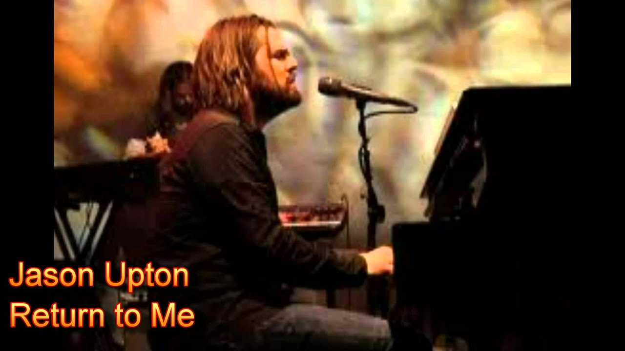 Jason Upton Return to Me with LYRICS - YouTube