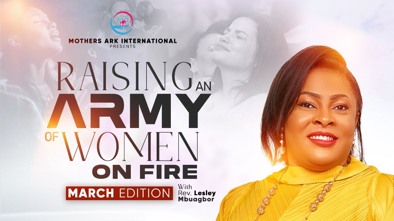 Raising An Army Of Women || March Edition 2024 || Rev Lesley Mbuagbor ...
