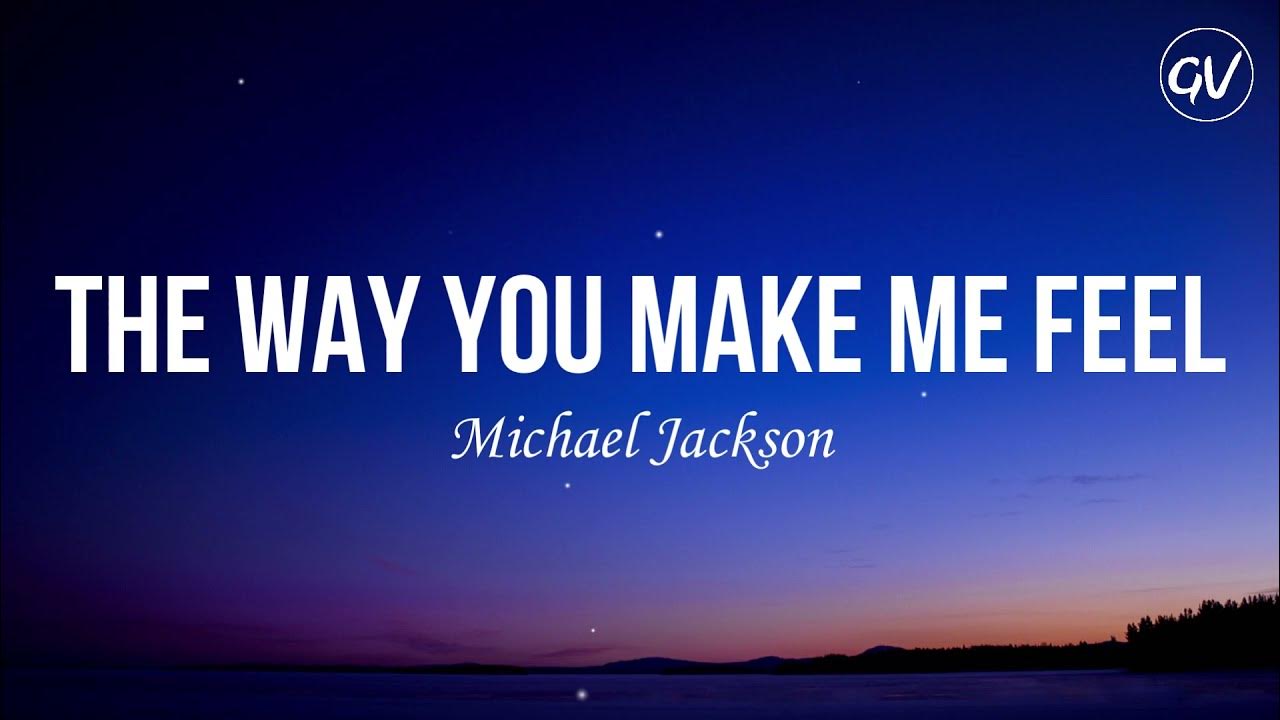Michael Jackson - The Way You Make Me Feel [Lyrics] - YouTube