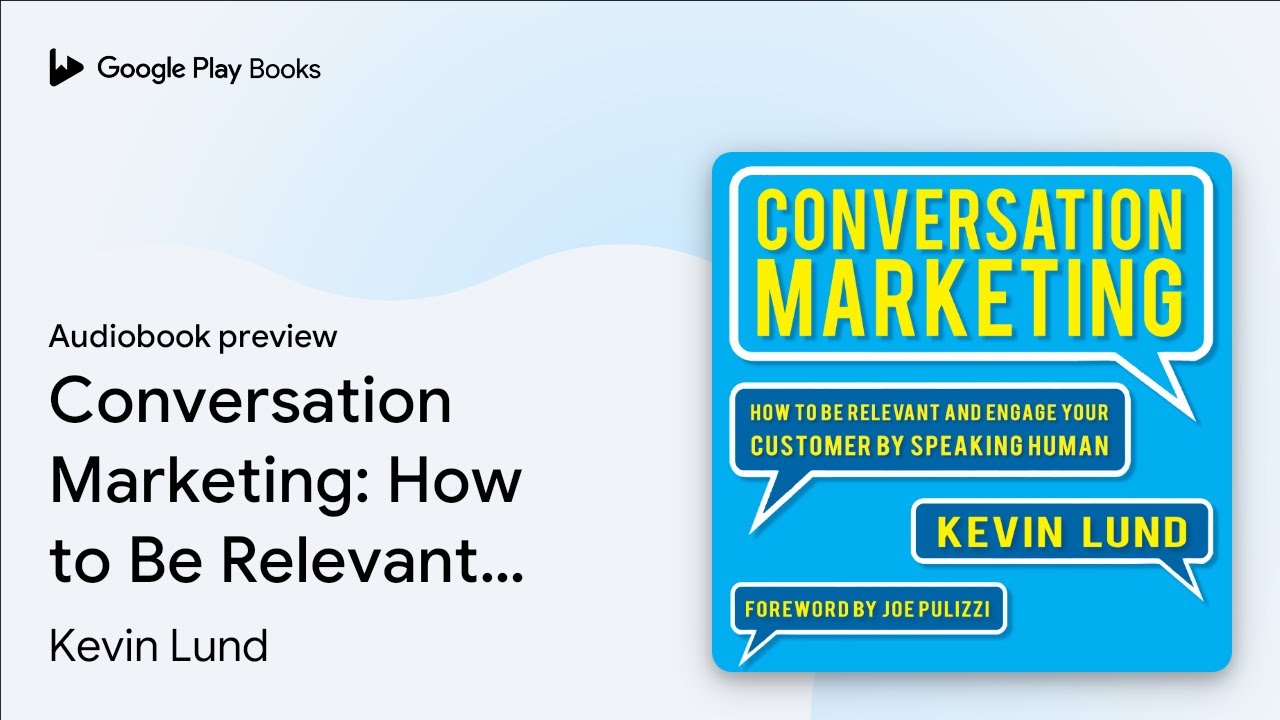 Conversation Marketing: How to Be Relevant and… by Kevin Lund ...